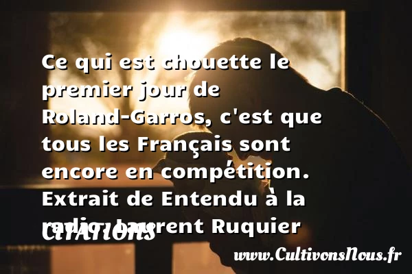 Ce qui est chouette le premier jour de - Citations, Citations Laurent ...