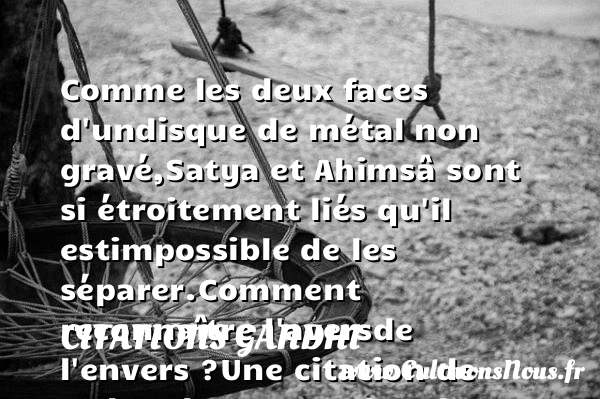 Comme les deux faces d'un - Citations Gandhi - Cultivons nous