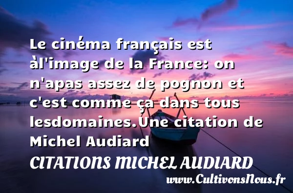 Le cinéma français est à - Citations Michel Audiard - Cultivons nous