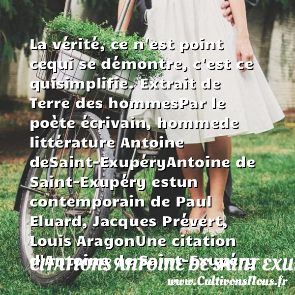 La vérité, ce n'est point ce - Citations Antoine de Saint Exupéry ...