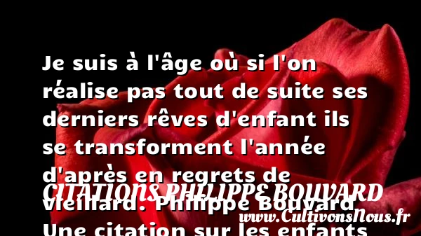 Je suis à l'âge où - Citations Philippe Bouvard - Cultivons nous