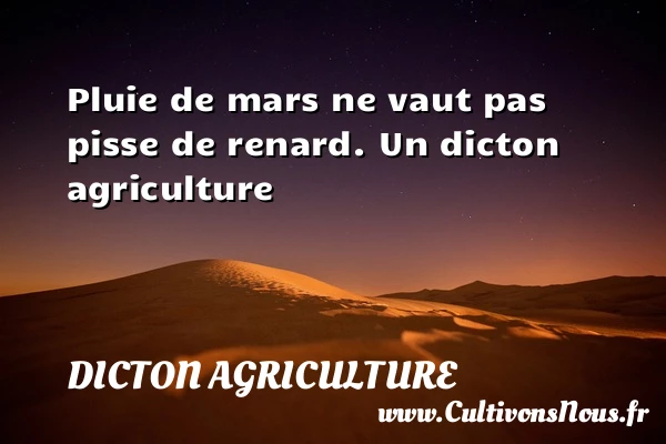 Pluie de mars ne vaut pas pisse de renard. Un dicton sur l'agriculture