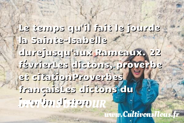 Le temps qu'il fait le jour - Dictons du jour - Cultivons nous